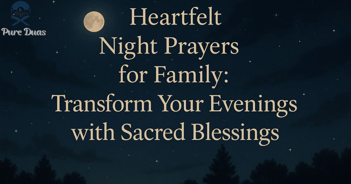 Heartfelt Night Prayers for Family: Transform Your Evenings with Sacred ...