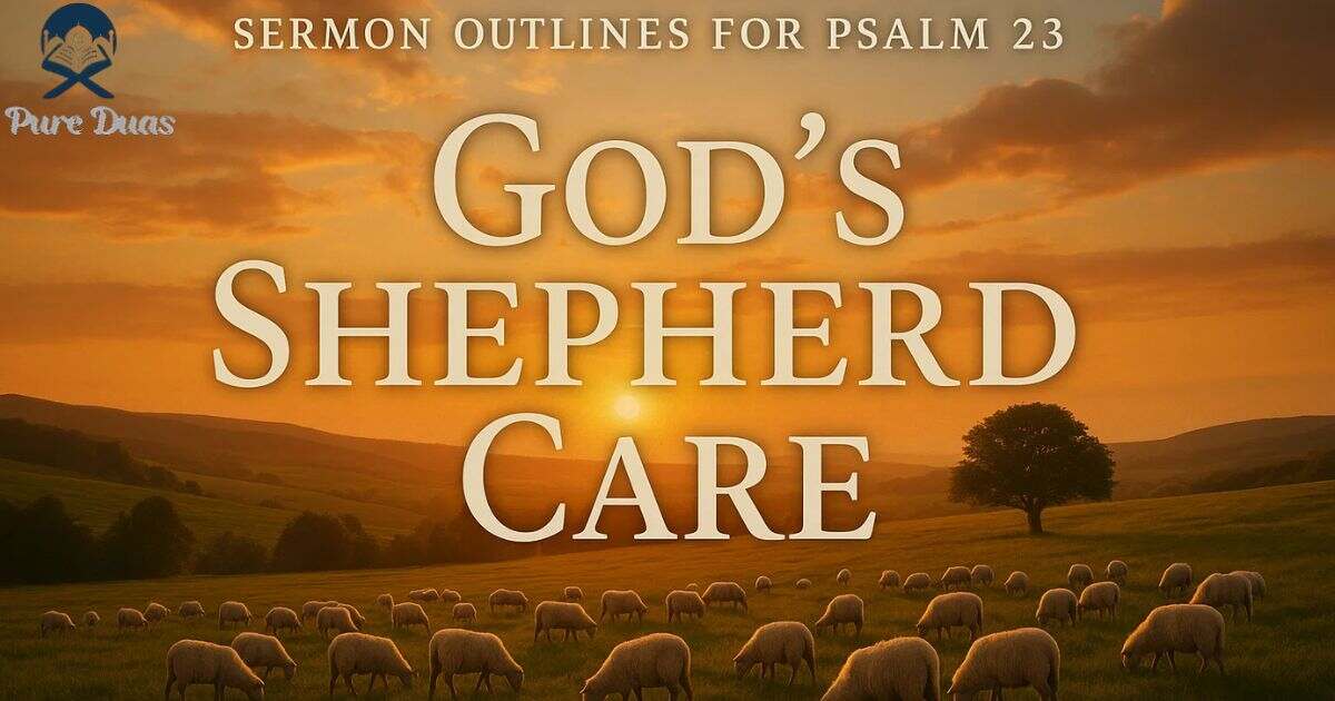 Sample Outlines for a Sermon on Psalm 23: God's Shepherd Care