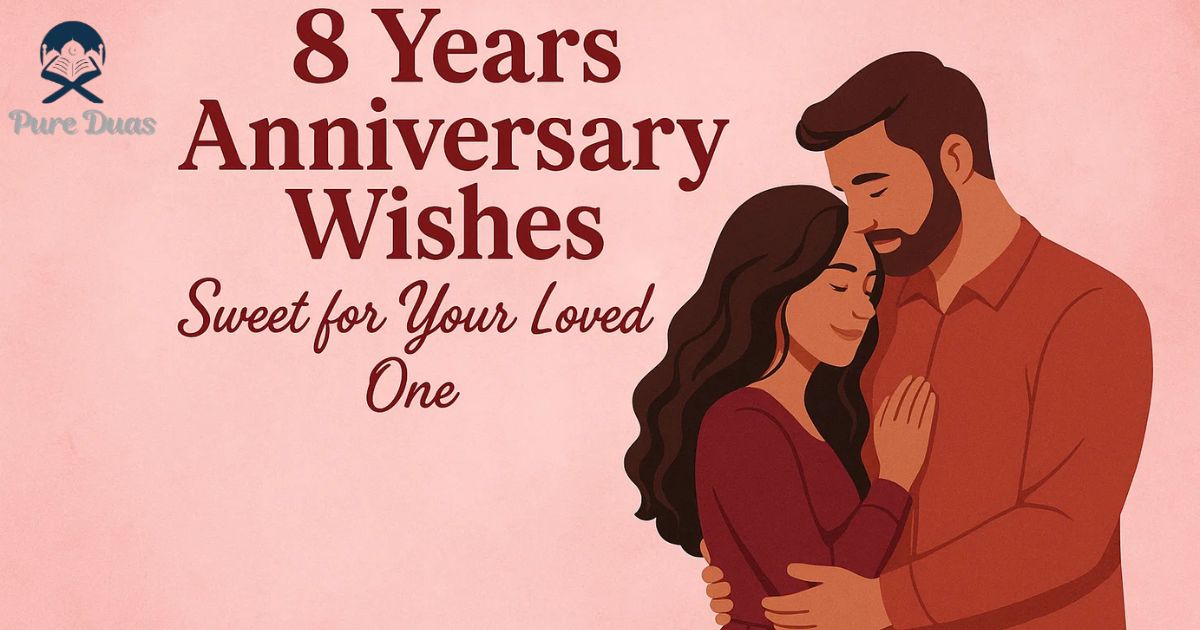 8 Years Anniversary Wishes :Sweet for Your Loved One
